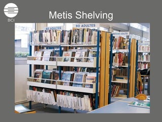 Modern Library Shelving System: BCI Metis Presentation | PPT
