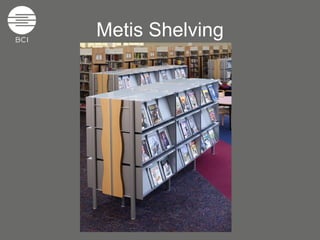 Modern Library Shelving System: BCI Metis Presentation | PPT