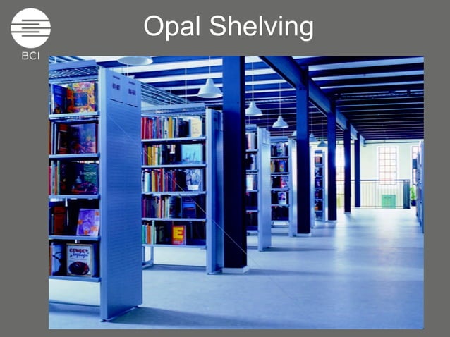 Modern Library Shelving System: BCI Opal Presentation | PPT