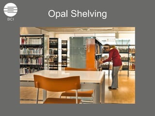 Modern Library Shelving System: BCI Opal Presentation | PPT