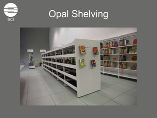 Modern Library Shelving System: BCI Opal Presentation | PPT