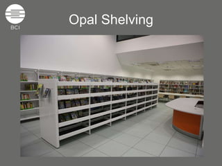 Modern Library Shelving System: BCI Opal Presentation | PPT