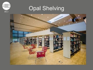 Modern Library Shelving System: BCI Opal Presentation | PPT