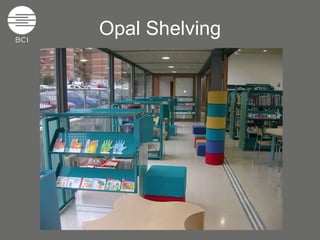 Modern Library Shelving System: BCI Opal Presentation | PPT
