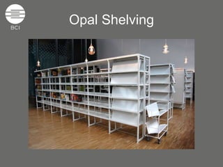 Modern Library Shelving System: BCI Opal Presentation | PPT