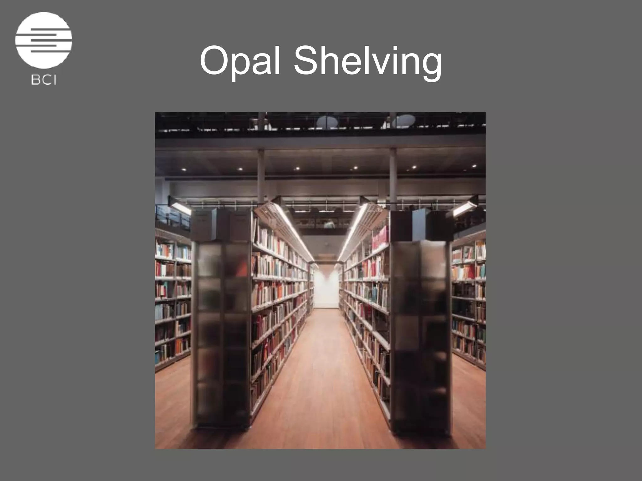 Modern Library Shelving: BCI Opal Shelving System Presentation | PPTX