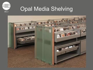Modern Library Shelving: BCI Opal Shelving System Presentation | PPTX