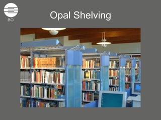 Modern Library Shelving: BCI Opal Shelving System Presentation | PPTX