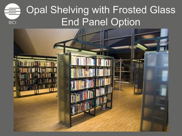 Modern Library Shelving: BCI Opal Shelving System Presentation | PPT
