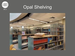 Modern Library Shelving: BCI Opal Shelving System Presentation | PPTX