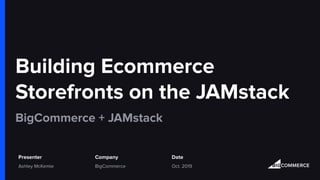 Building Ecommerce Storefronts on the JAMstack | PPT