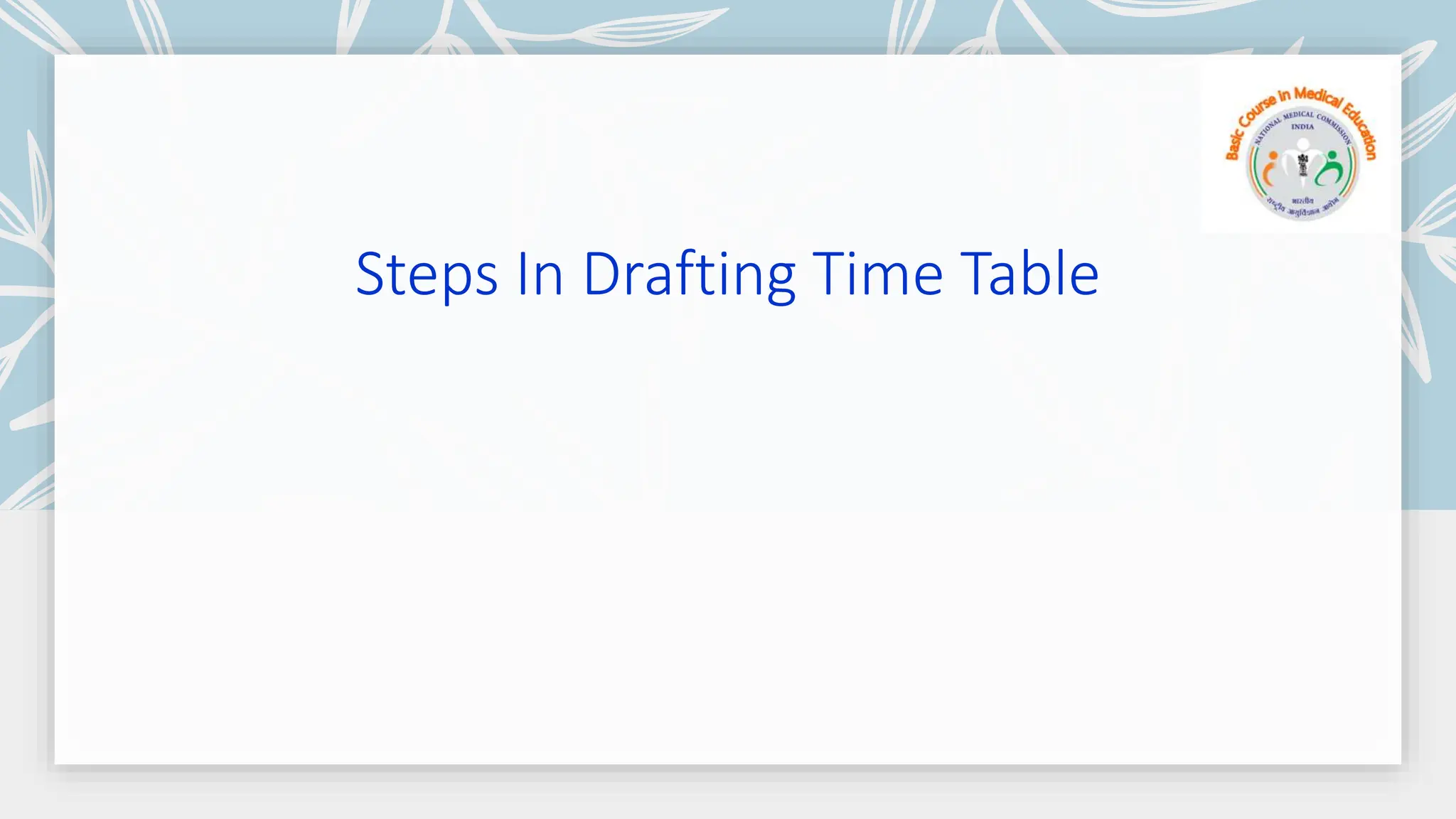 BCME_12_Drafting schedule Final.pptx resource faculty | PPTX