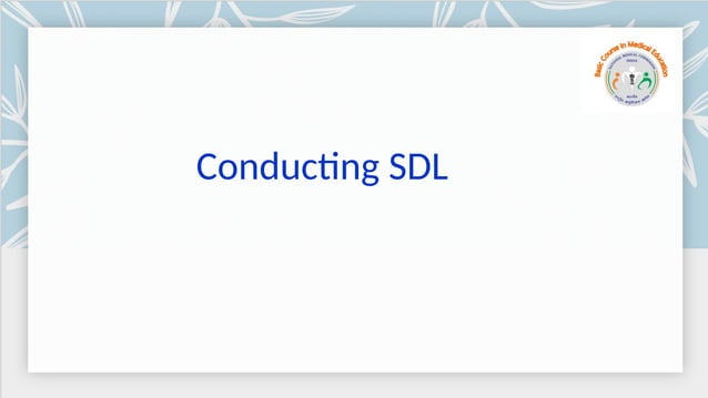 SELF DIRECTED LEARNING IN MEDICAL EDUCATION pptx | PPTX