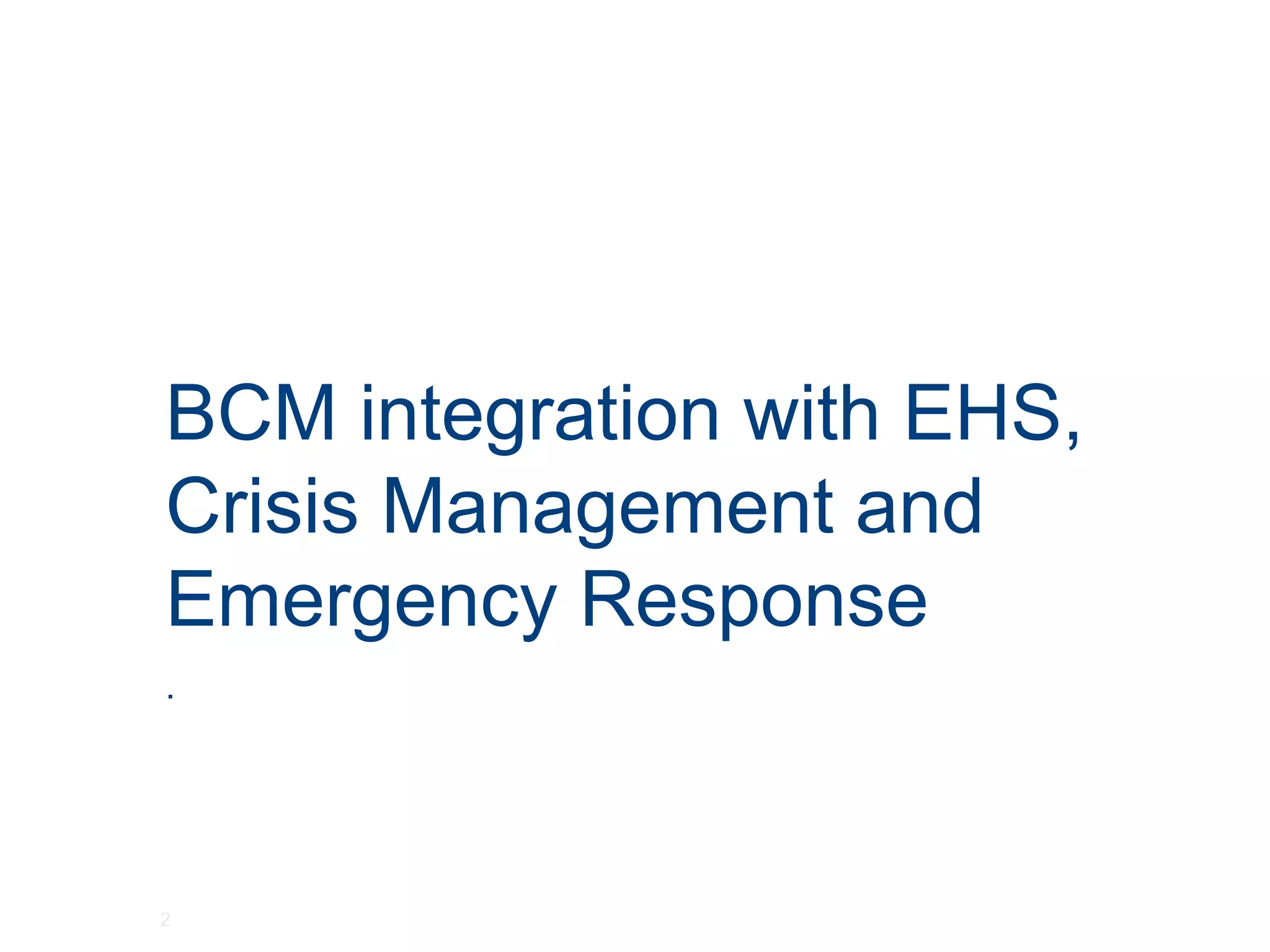 BCM integration with EHS, Crisis Management and Emergency Response . | PPT
