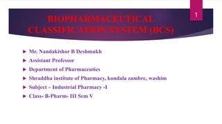 BIOPHARMACEUTICAL CLASSIFICATION SYSTEM (BCS) | PPTX
