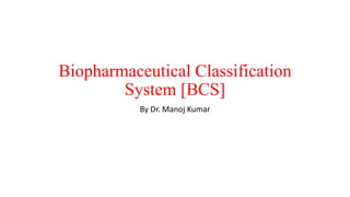 Bcs classification of drug | PPTX