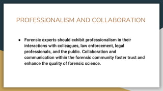 BRANCHES OF FORENSIC SCIENCE AND ETHICS IN FORENSIC SCIENCE | PPTX