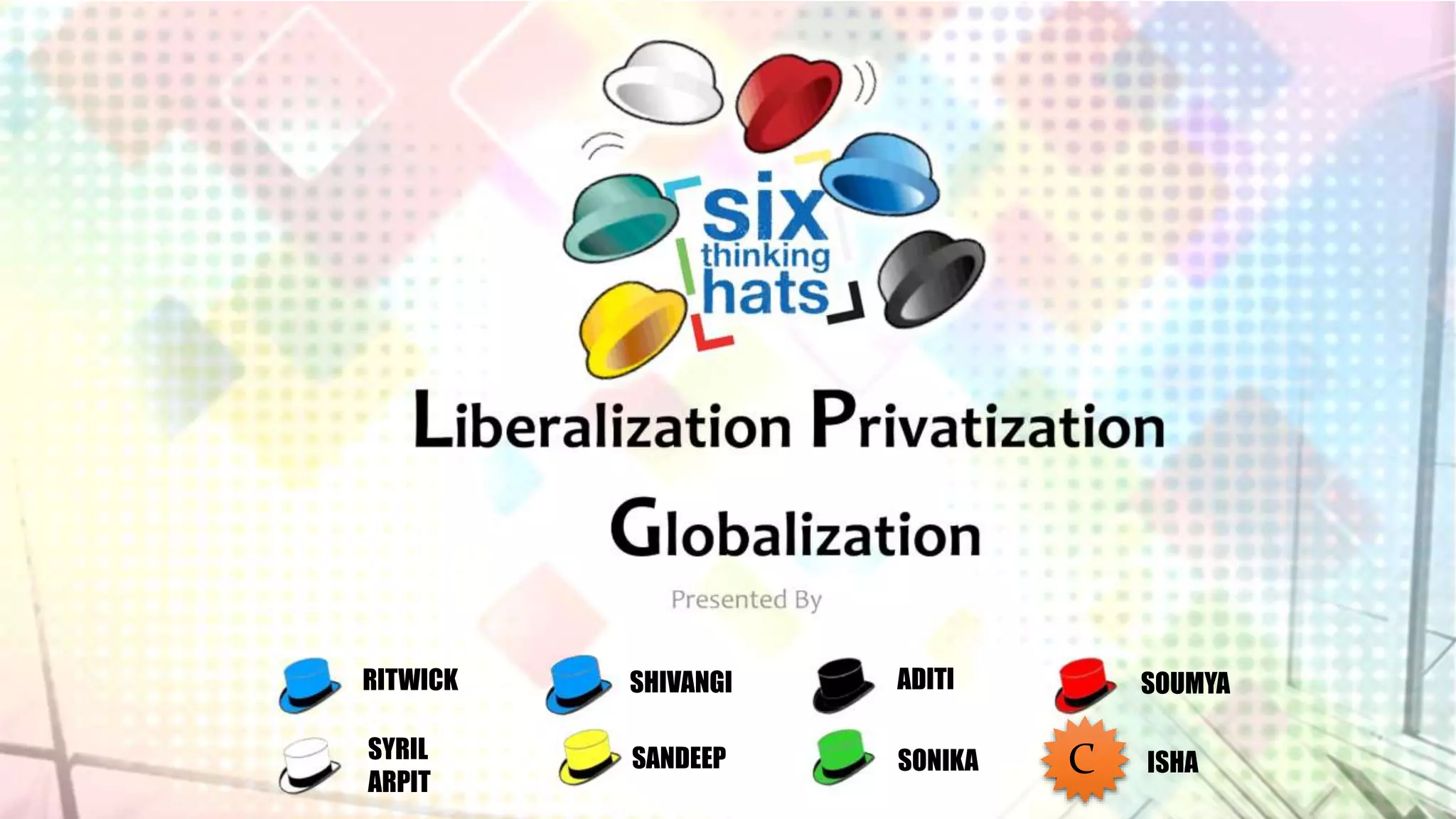 Liberalization, Privatization, Globalization (Six Thinking Hat ...