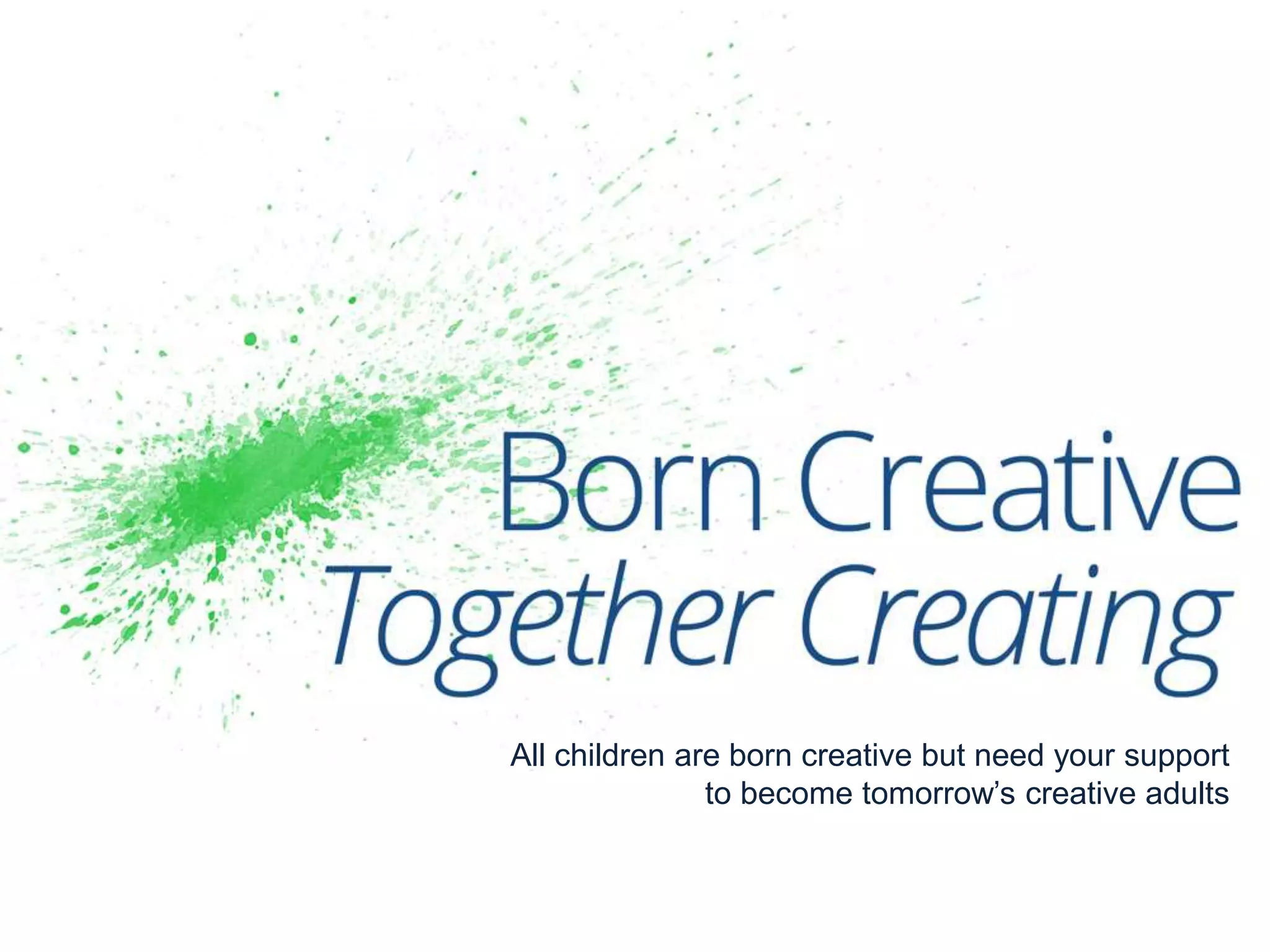 Born Creative, Together Creating | PPTX