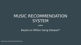 music recommendation system ,Based on Million Song Dataset | PDF