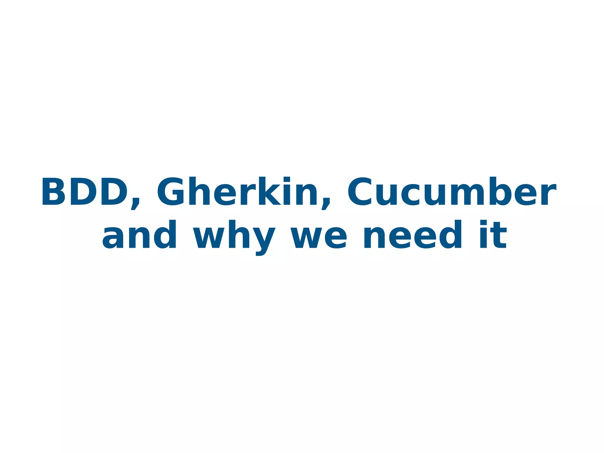 «BDD, Gherkin, Cucumber and why we need it for successful product ...