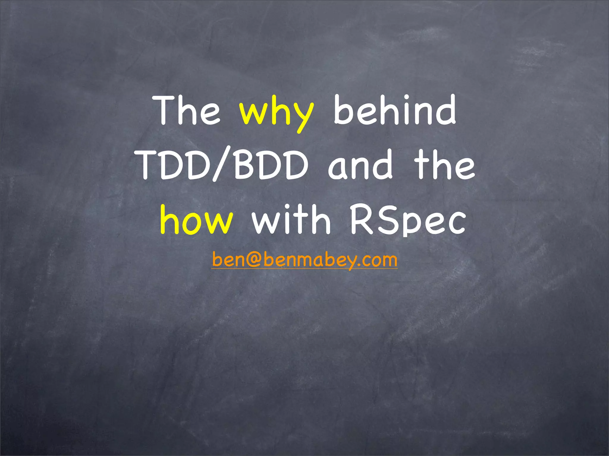 The WHY behind TDD/BDD and the HOW with RSpec | PPT