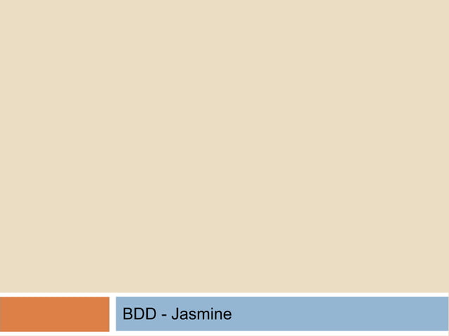 Jasmine - A BDD test framework for JavaScript | PPT