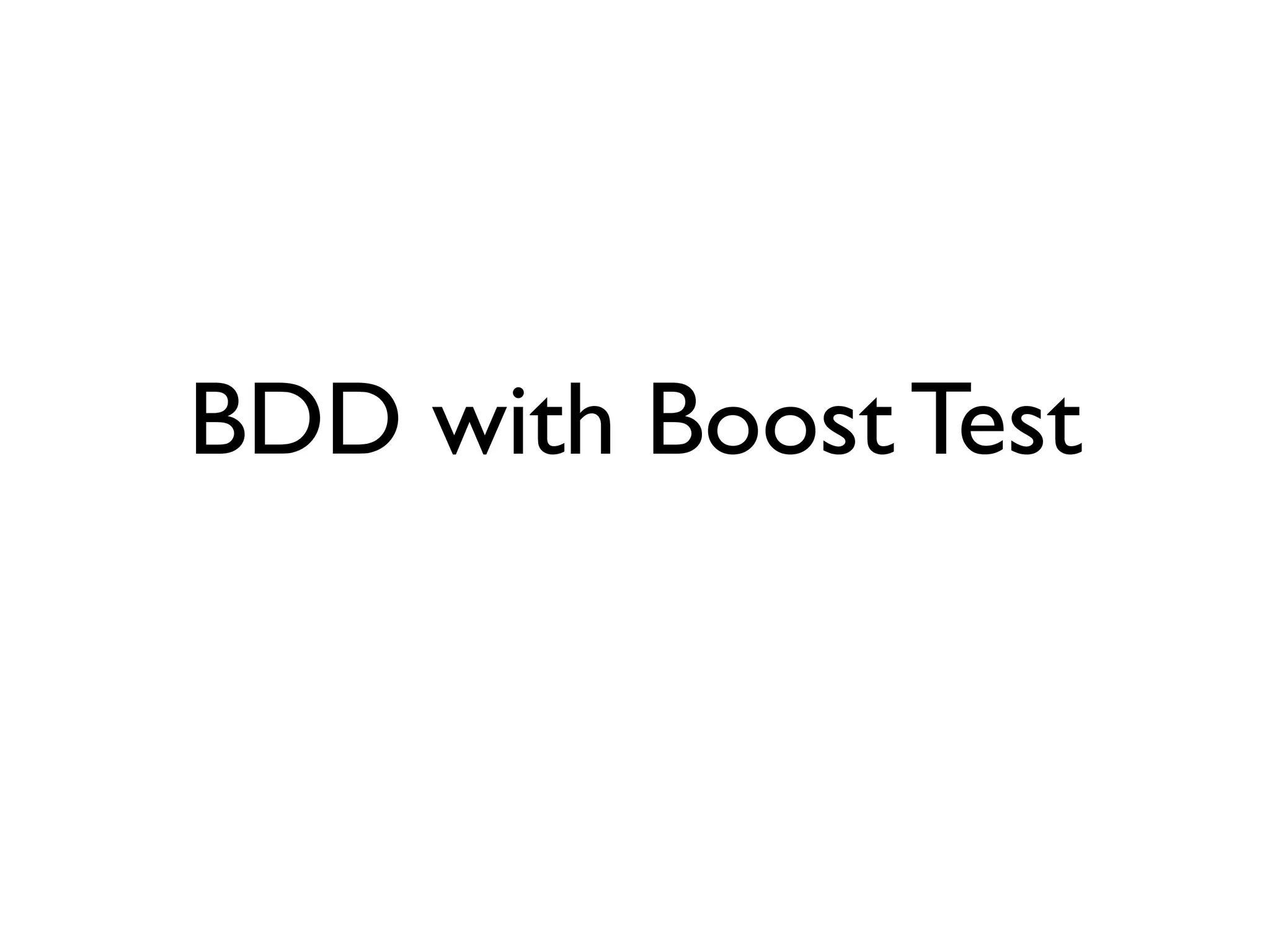 BDD with Boost Test | PDF
