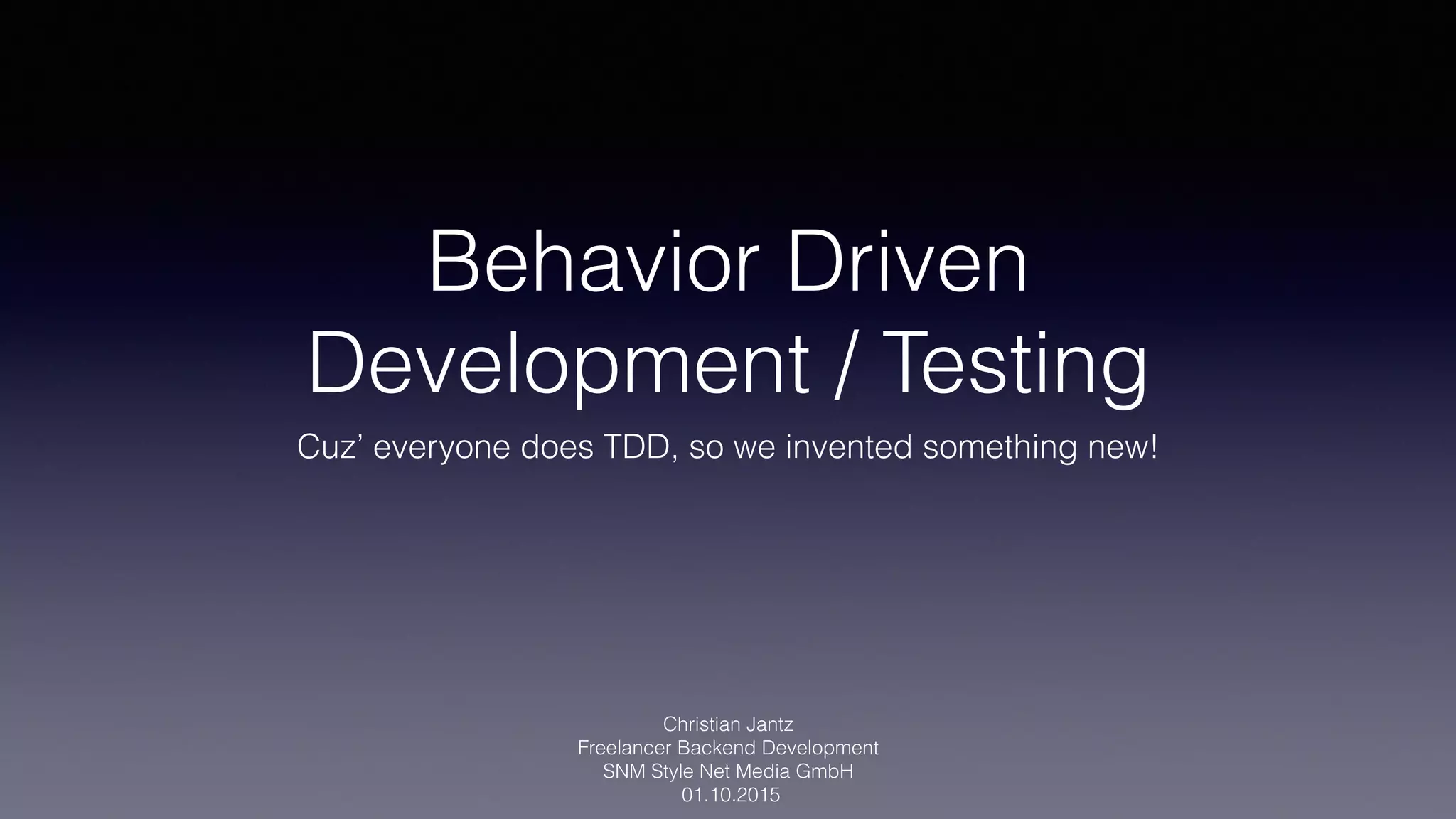Behavior Driven Development And Testing Introduction Ppt
