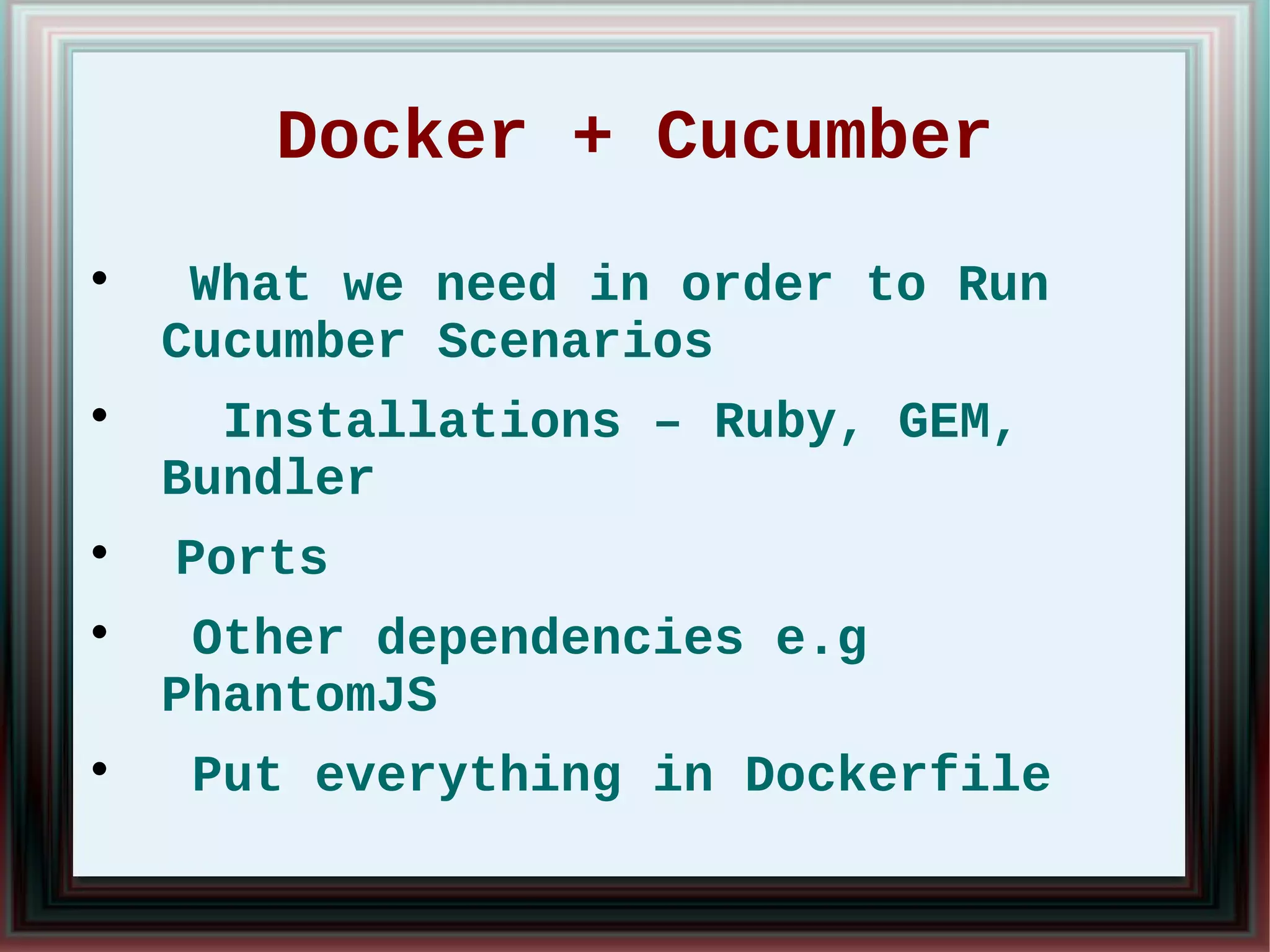 Dockerizing BDD : Ruby-Cucumber Example | PPT