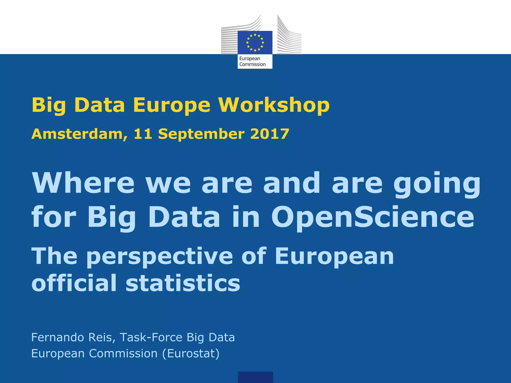 Big Data Europe SC6 WS 3: Where we are and are going for Big Data in OpenScience . The ...