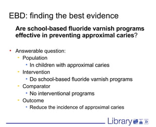 BDent1 - Finding the Best Evidence | PPT | Dental Health | Diseases and ...