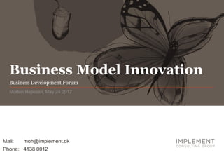 Business Development Forum 2012 - Business Model Innovation | PDF