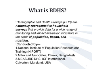 Bangladesh Demographic and Health Survey(BDHS) Summary Output | PPT