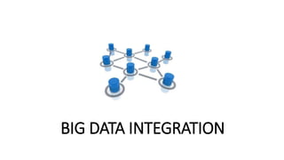 Big Data Integration | PPTX
