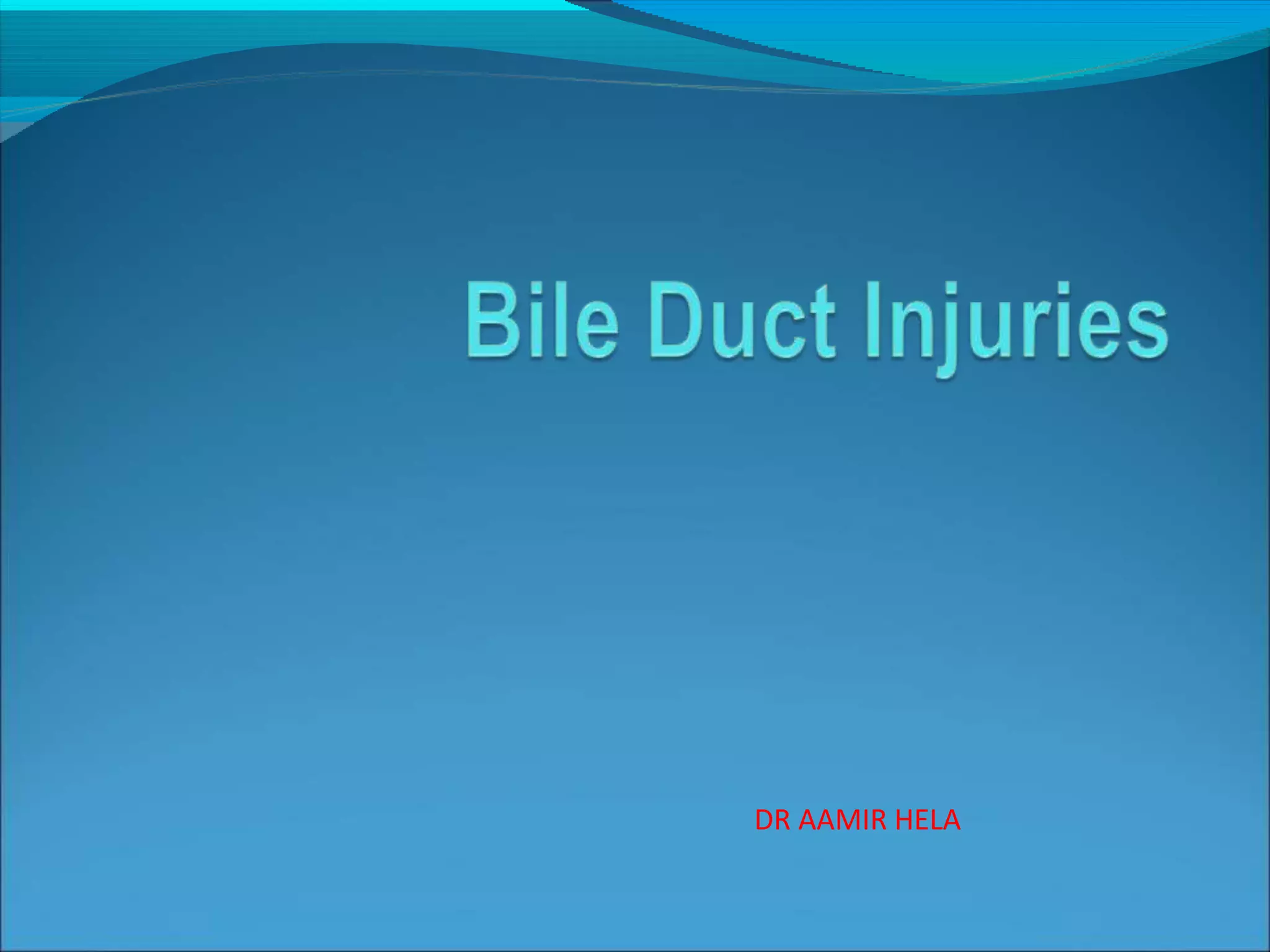 Bile duct injuries | PPTX