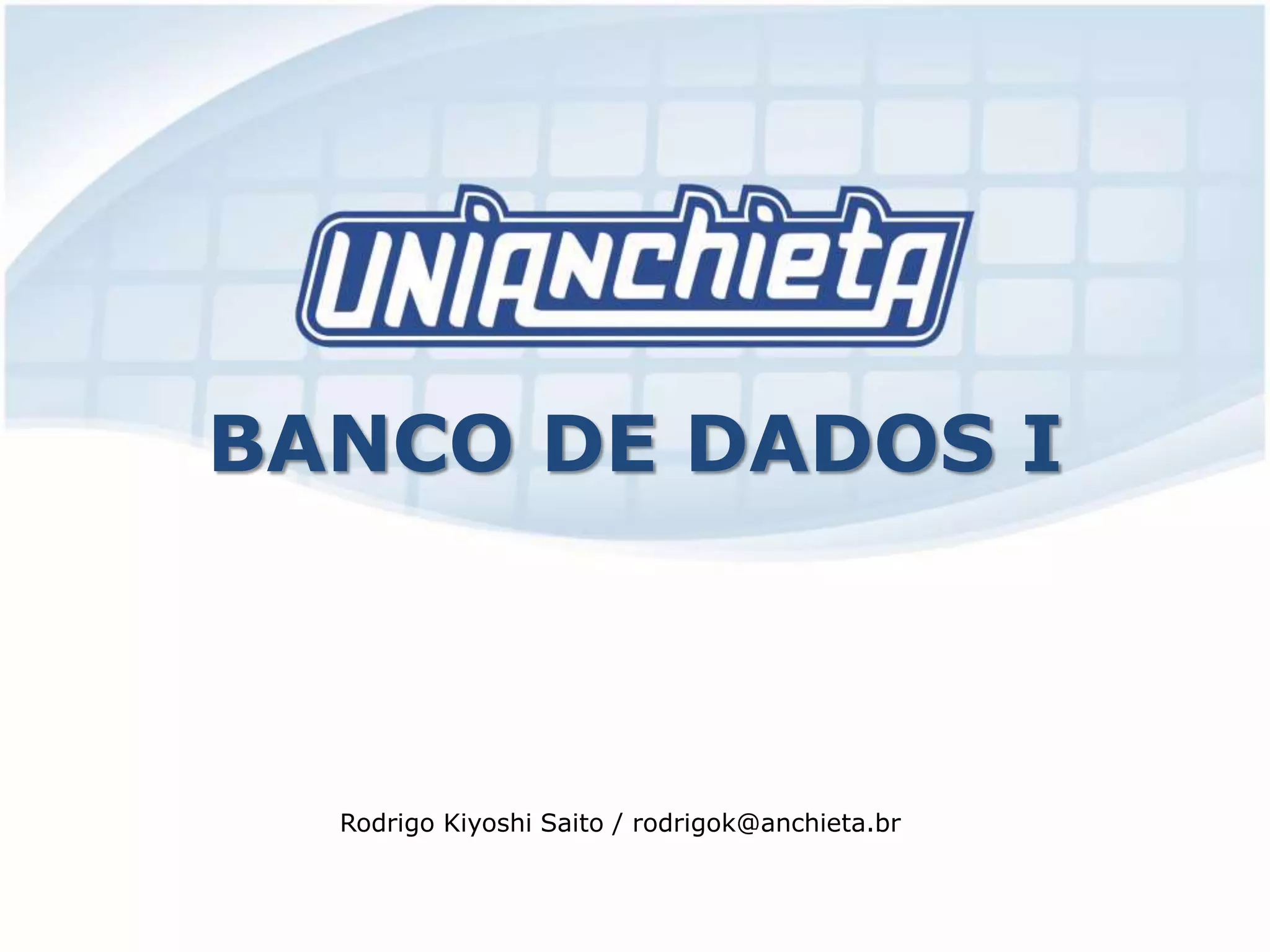 BD I - Aula 03 - Atributos, Tuplas, PK, FK, Relacionamento, Int. Ref | PPTX