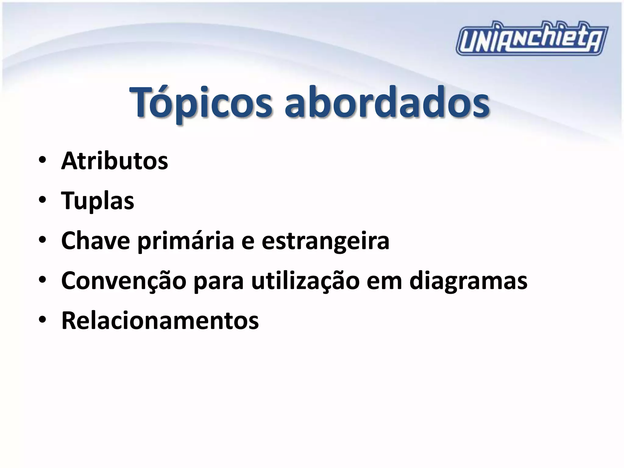 BD I - Aula 03 - Atributos, Tuplas, PK, FK, Relacionamento, Int. Ref | PPTX