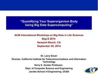 Quantifying Your Superorganism Body Using Big Data Supercomputing | PPT