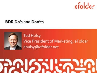 eFolder Expert Series Webinar - BDR Do's and Dont's: Featuring Andrew ...