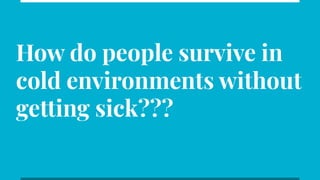 How to survive in cold. Animals and human. | PDF