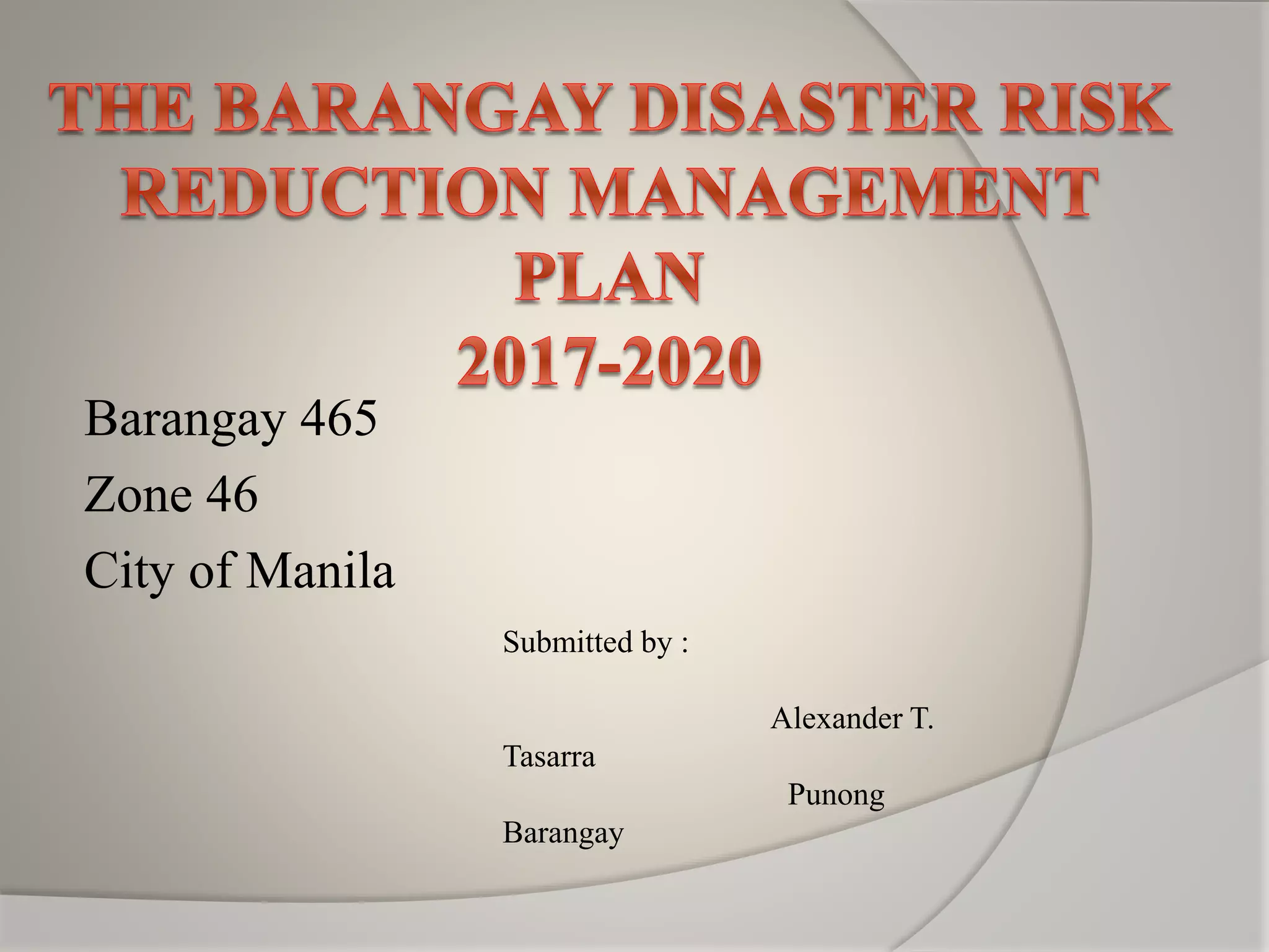 Barangay 465 Disaster Risk Reduction Management Plan | PPTX
