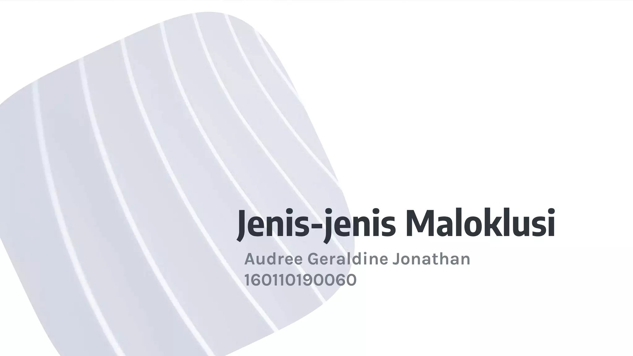 Jenis-jenis Maloklusi (Malposisi, Crowding, Open Bite) | PPTX