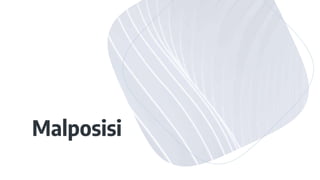 Jenis-jenis Maloklusi (Malposisi, Crowding, Open Bite) | PPTX