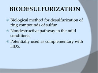 Biodesulfurization in refineries and industries | PPTX
