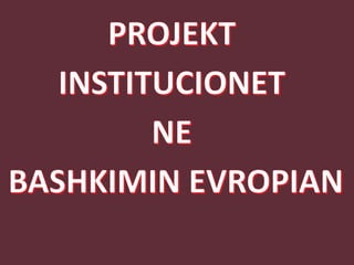 INSTITUCIONET NE BASHKIMIN EVROPIAN | PPTX