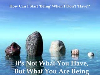 Be do - have principle | PPT