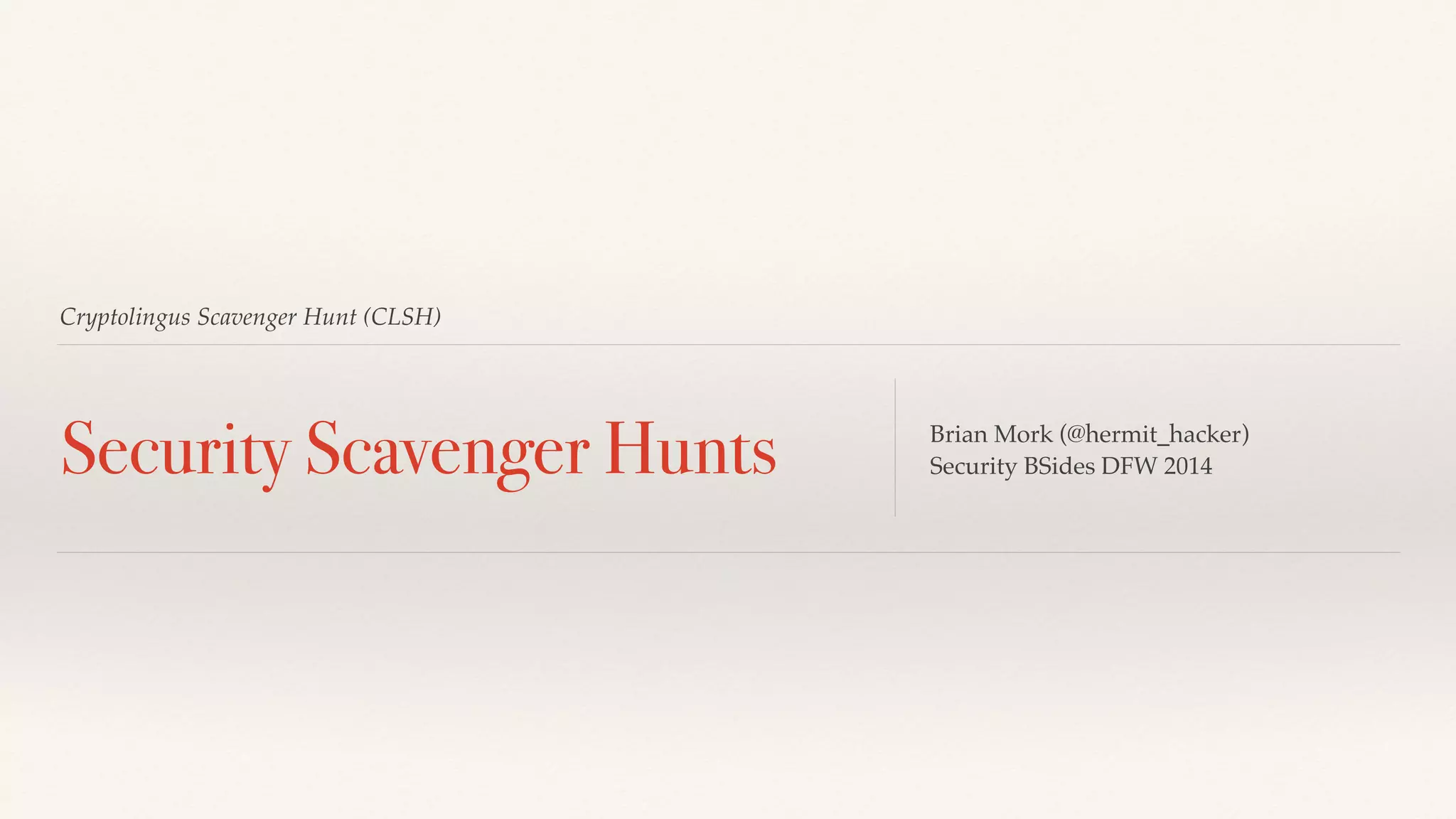 BSides DFW 2014 - Security Scavenger Hunts | PPT