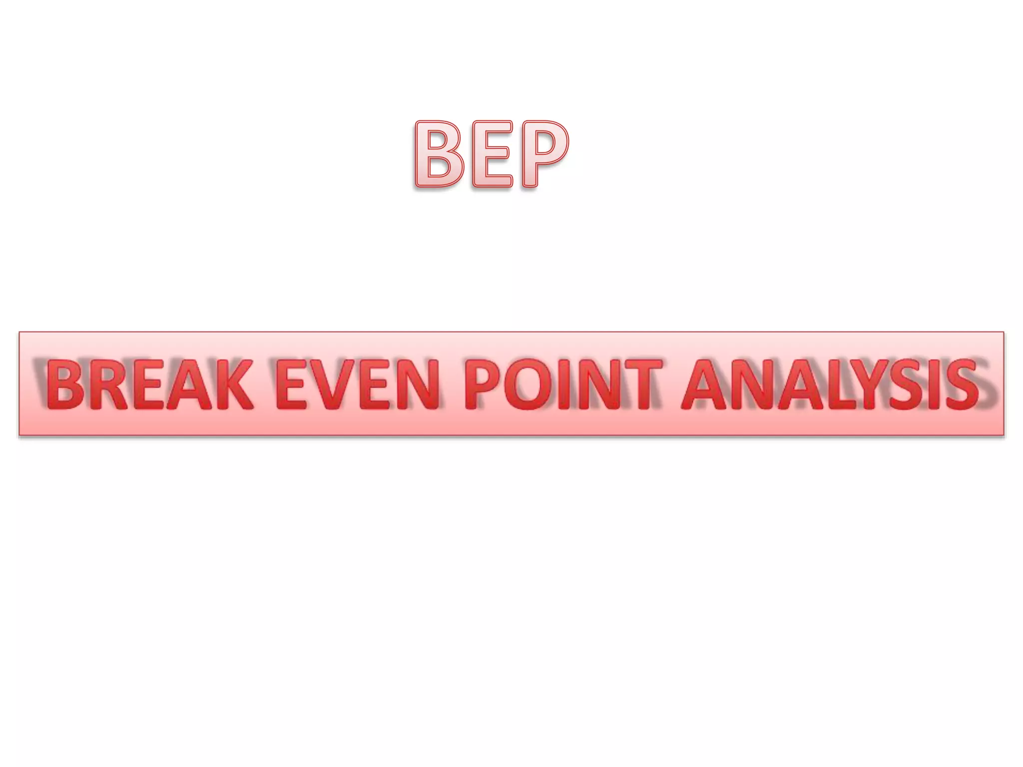 Break Even Analysis (BEA) | PPTX