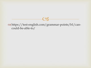Be able to versus Can. Grammar. Explanation. Expressing ability | PPTX